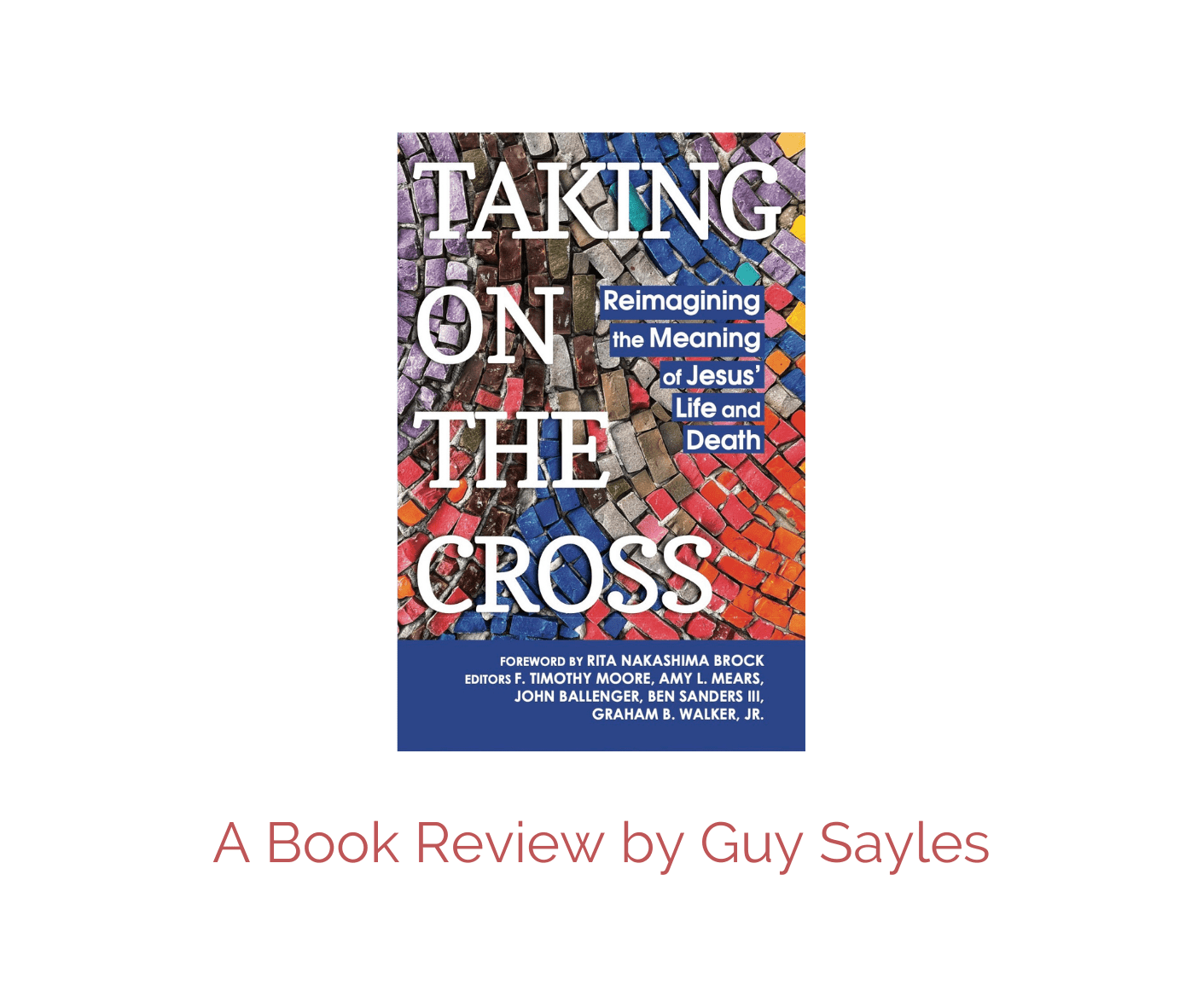 Taking on the Cross: Reimagining the Meaning of Jesus' Life and Death ...